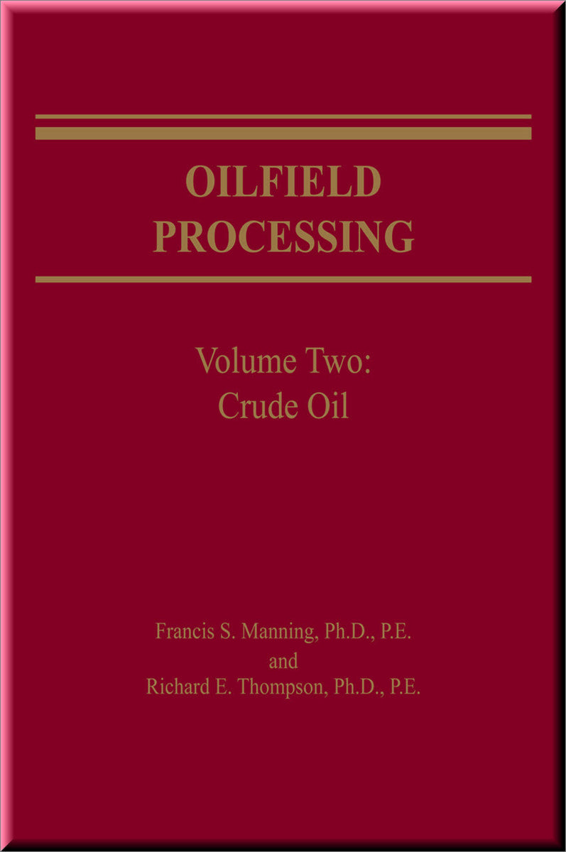 Oilfield Processing, Volume 2: Crude Oil-Book ISBN: 9780878143542 ...
