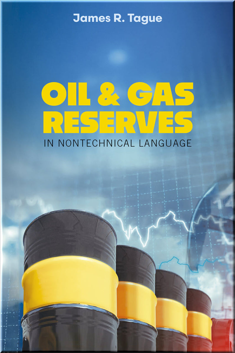 Oil & Gas Reserves in Nontechnical Language-Book ISBN: 9781955578288 ...